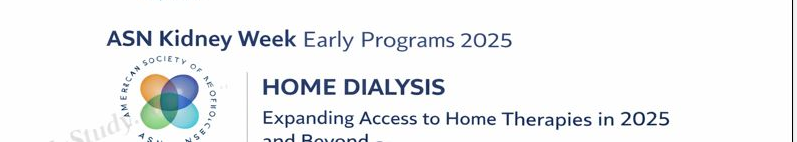 ASN Kidney Week Early Programs 2025 – Home Dialysis Expanding Access to ...